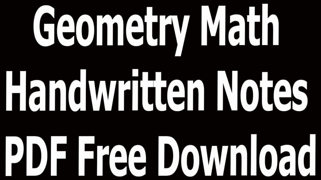 Geometry Math Handwritten Notes PDF Free Download