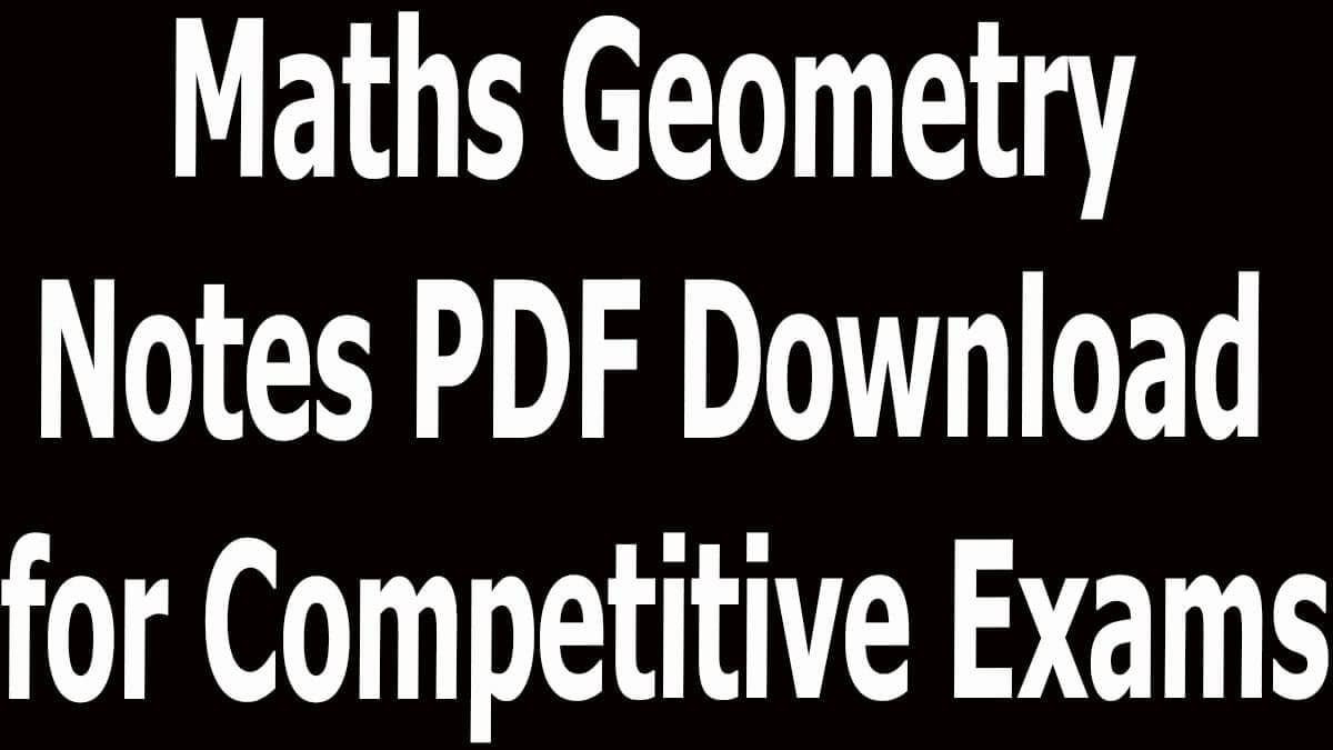 Maths Geometry Notes PDF Download for Competitive Exams
