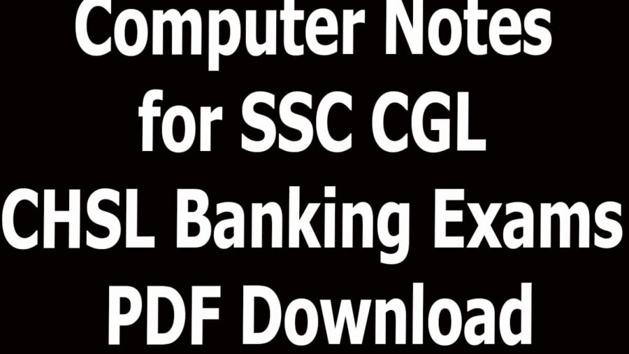 Computer Notes for SSC CGL CHSL Banking Exams PDF Download