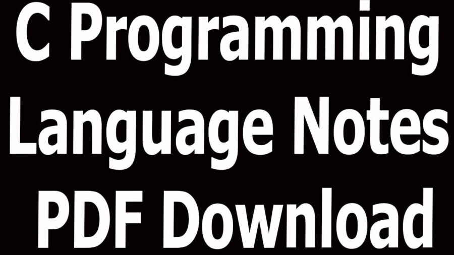 C Programming Language Notes PDF Download - A2ZTeaching.Com